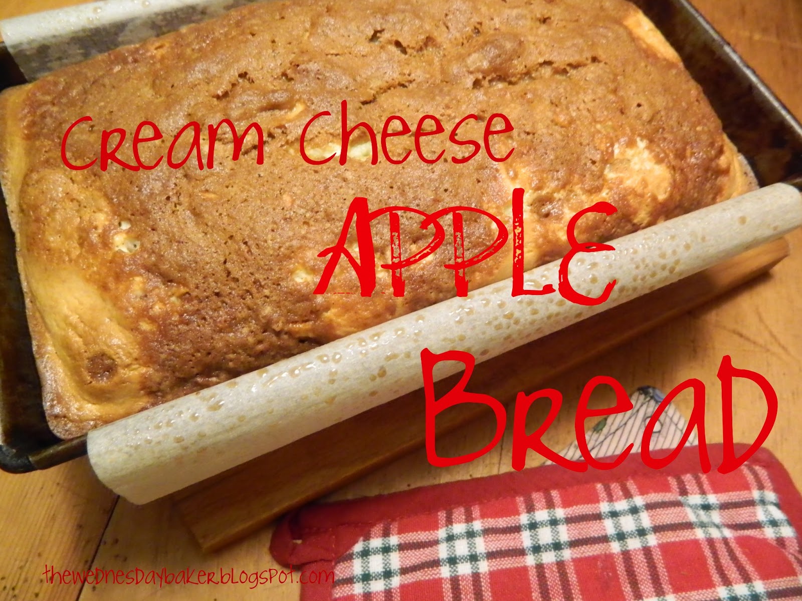 The Wednesday Baker: APPLE CREAM CHEESE BREAD