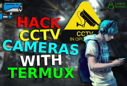 Hack CCTV Cameras Using Termux