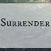 Surrender | The Speckled Goat: Surrender