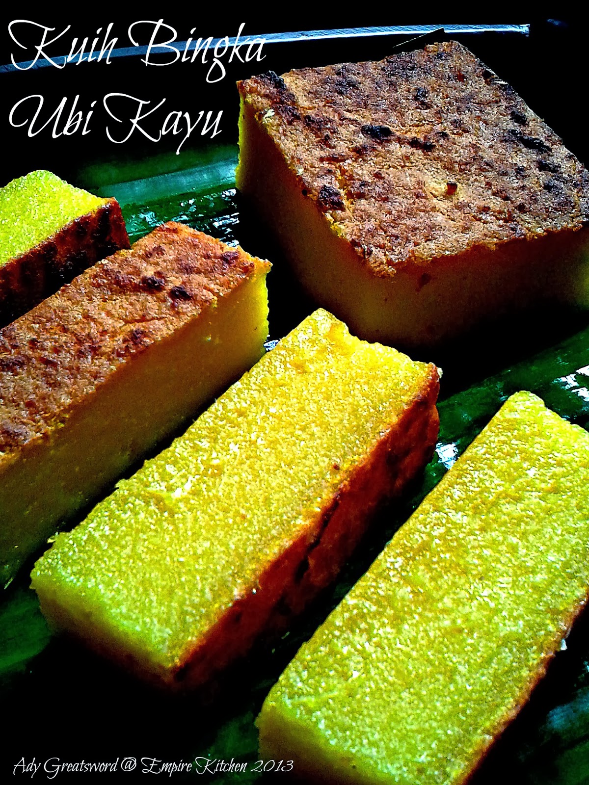 Ady Greatsword Empire Kitchen Recipes: Kuih Bingka Ubi Kayu