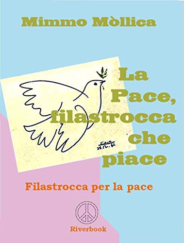 «La pace, filastrocca che piace» di Mimmo Mòllica | Filastroccheria