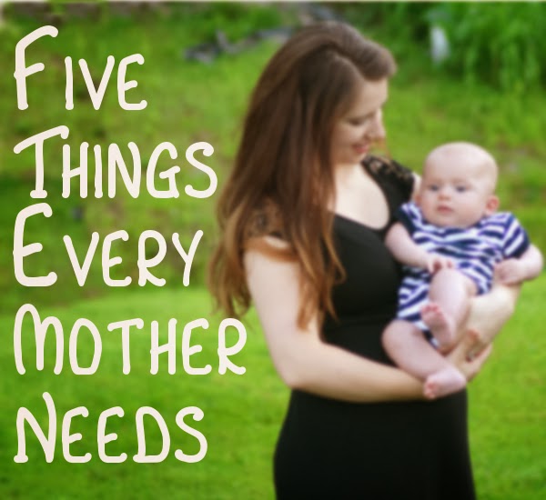 Happy Medley: Five Things Every Mother Needs