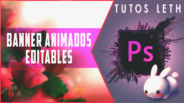 Banners animados EDITABLES - Tutos Leth