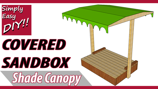 Simply Easy DIY: DIY Covered Sandbox with Shade Canopy