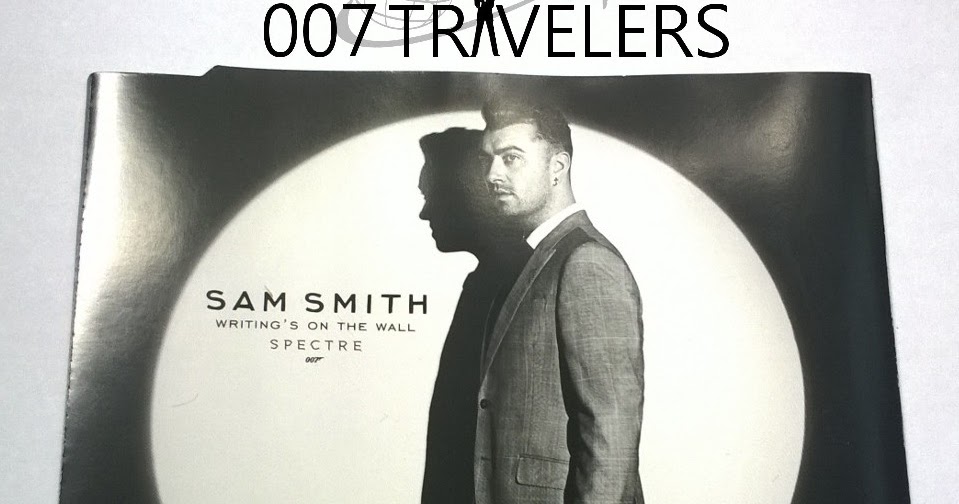 007 TRAVELERS: 007 Item: Sam Smith Writing's on the Wall Spectre 007 single