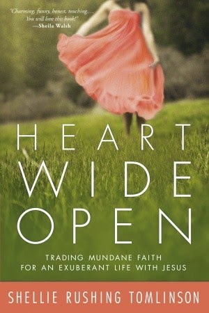 Heart Wide Open by Shellie Rushing Tomlinson ~ A Christian Living Review