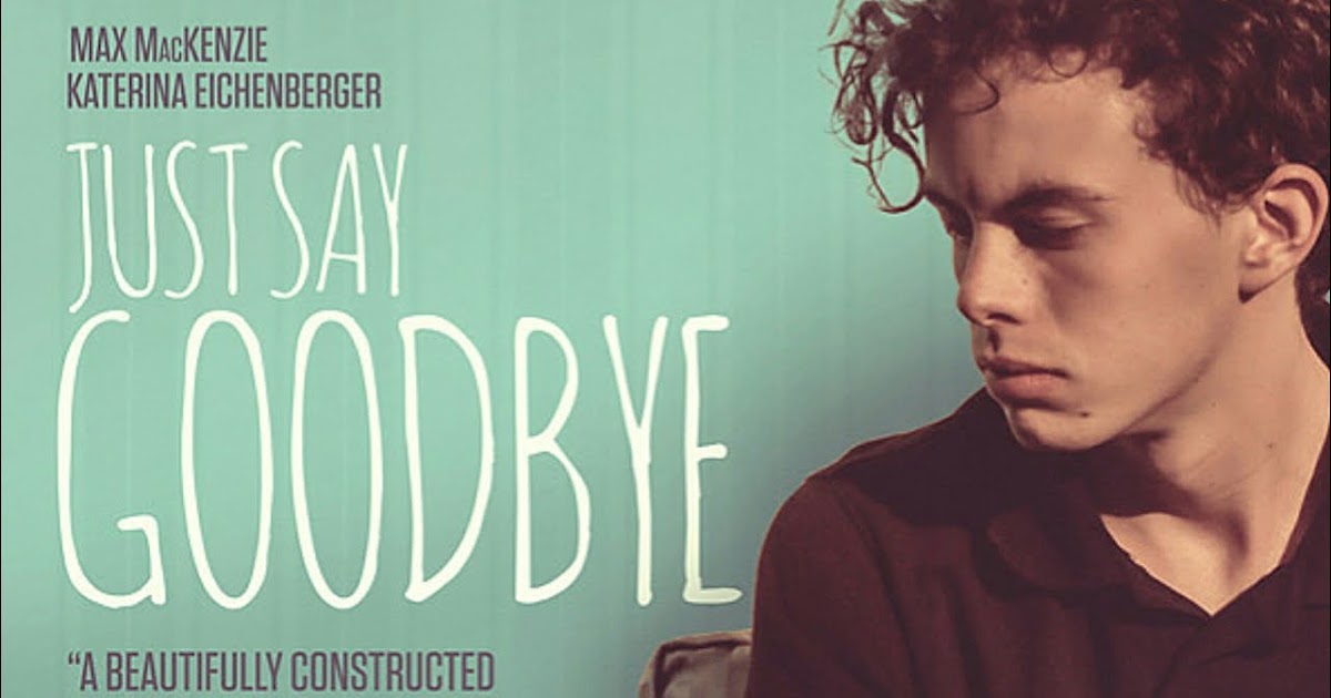 Streaming Releases: Just Say Goodbye (2019) - Reviewed