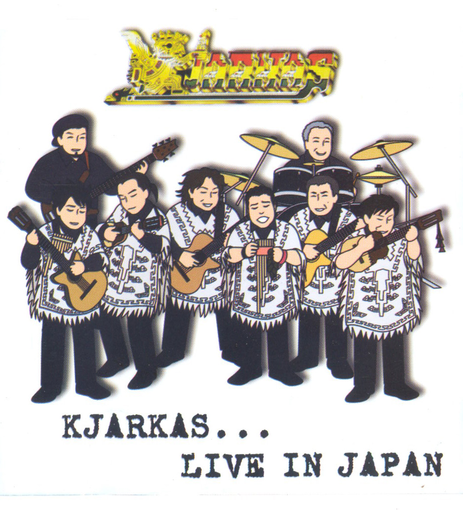 SUEÑO DEL ANDE: LOS KJARKAS - LIVE IN JAPAN