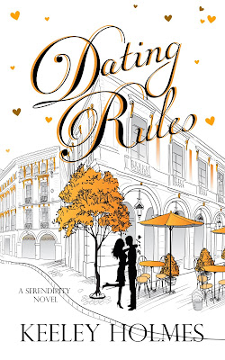 Dating Rules: Serendipity Series by Author Keeley Holmes **Excerpt ...