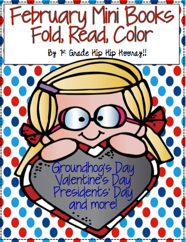 1st Grade Hip Hip Hooray!: February Mini Books...Print, Fold, Read, Color!