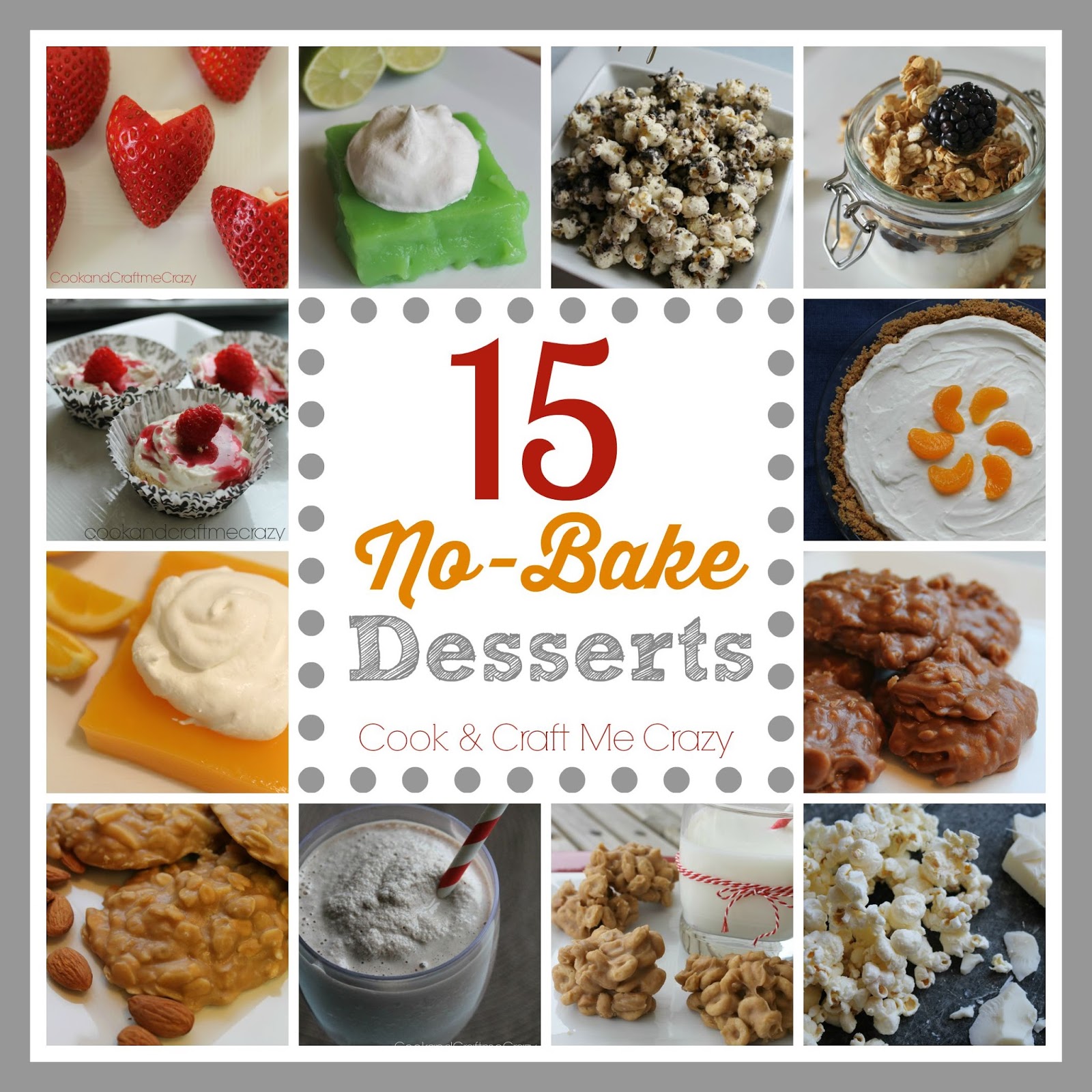 Cook and Craft Me Crazy: 15 No-Bake Desserts