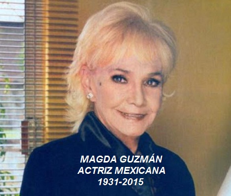 NOTICIAS Y EFEMERIDES MUSICALES Y DEL CINE: MAGDA GUZMÁN, ACTRIZ ...