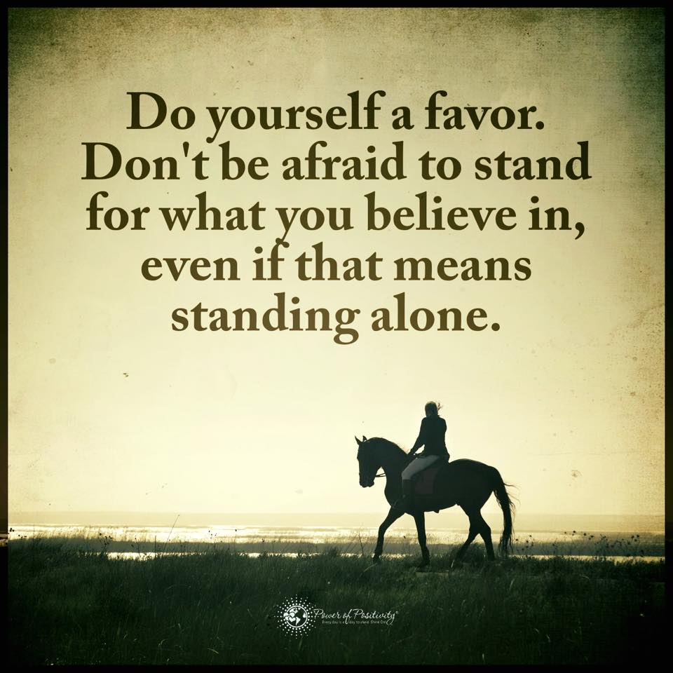 Don't be afraid to stand for what you believe in. - 101 QUOTES
