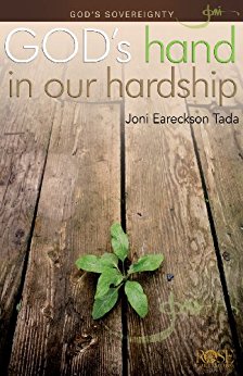 Annie's Blog: “God's Hand in our Hardship” written by Joni Eareckson Tada