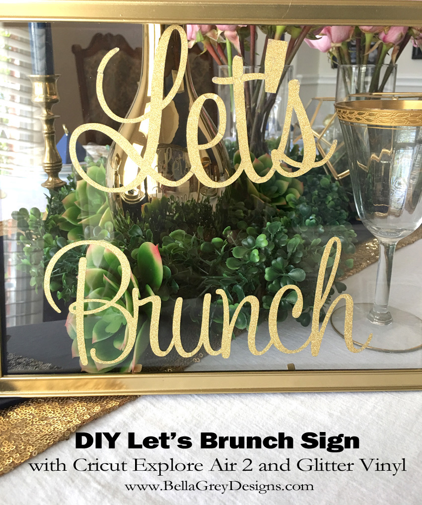 DIY Let's Brunch Sign with Cricut Explore Air 2 | BellaGrey Designs