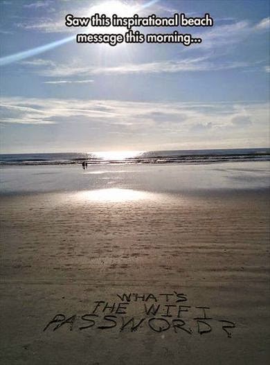 I Have Seen The Whole Of The Internet: Inspirational Beach Message