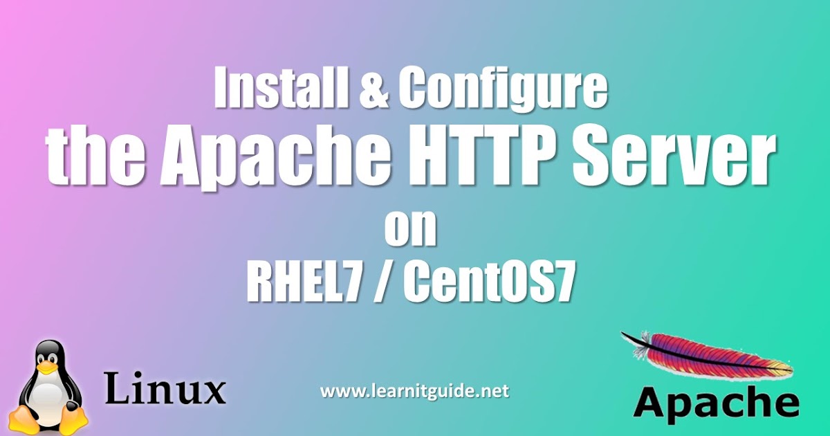 How to Configure Apache HTTP Web server on RHEL7 / CentOS7