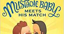 KISS THE BOOK: Mustache Baby Meets His Match by Bridget Heos - ESSENTIAL