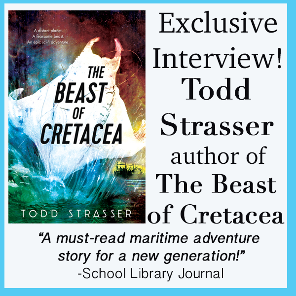 Todd Strasser, author of THE BEAST OF CRETACEA, on not being afraid to ...