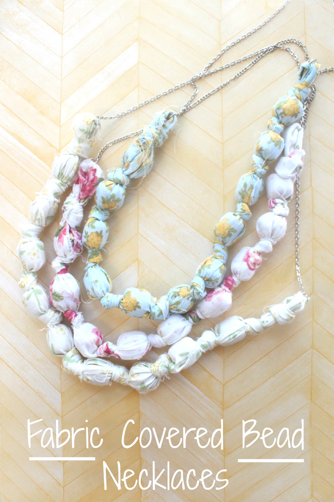 EAT+SLEEP+MAKE: CRAFT: Fabric Covered Bead Necklaces