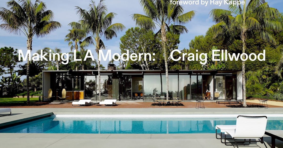 architect design™: Making LA Modern: Craig Ellwood architect