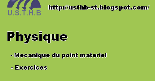 Physique - mecanique du point materiel S1 | U.S.T.H.B