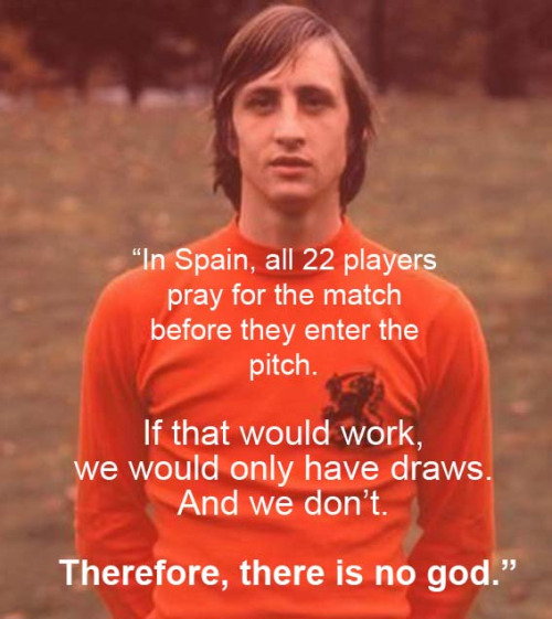 Ateismo para Cristianos.: Frases Célebres Ateas. Johan Cruyff.