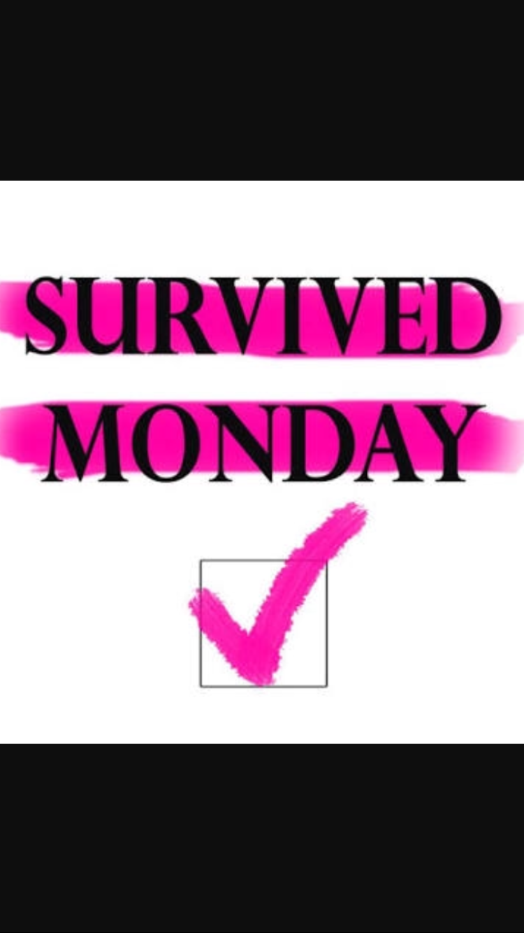Donna's Daily Dose: Survived Monday