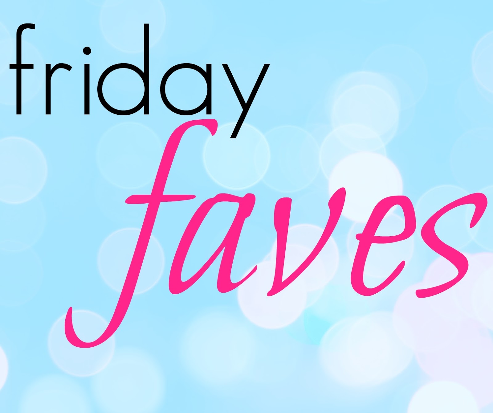 Brave Soul: Friday Faves