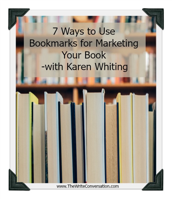 The Write Conversation: 7 Ways to Use Bookmarks for Marketing Your Book