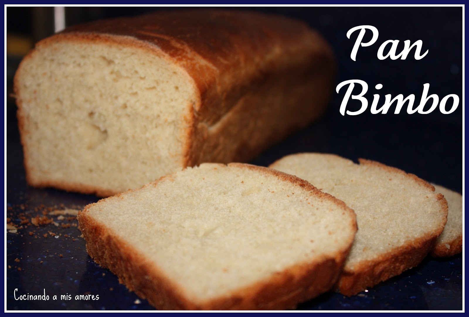 Cocinando a mis amores: Pan Bimbo