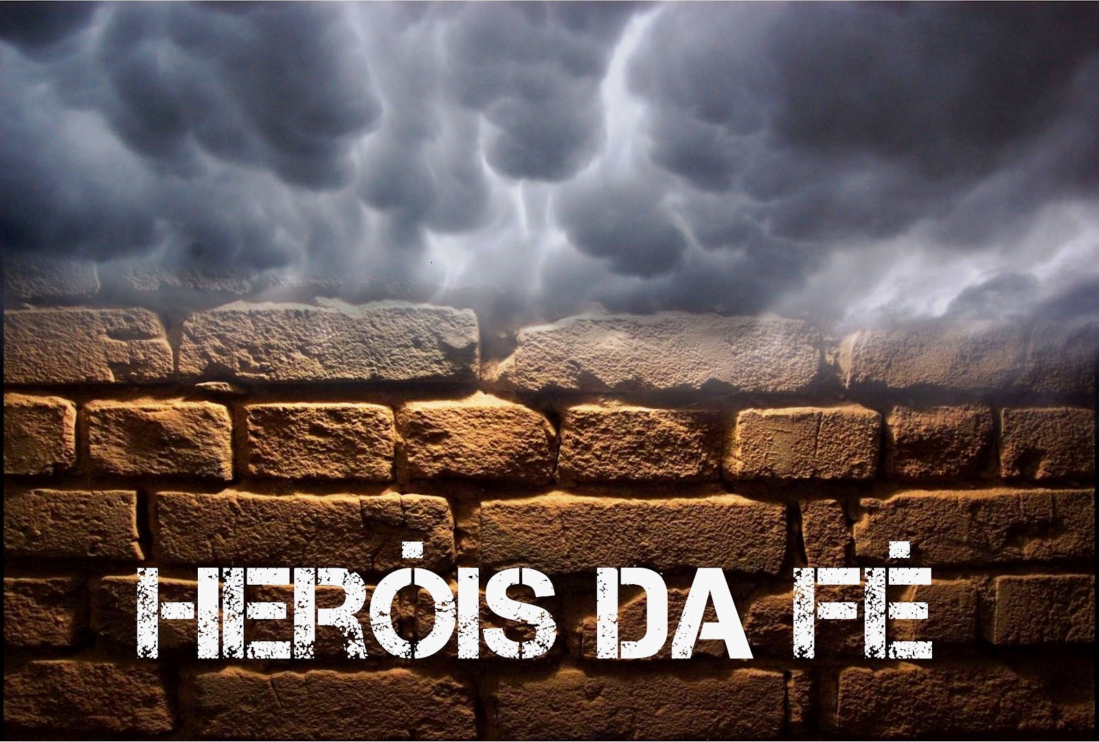 Heróis da Fé: Wallpaper - Heróis da Fé