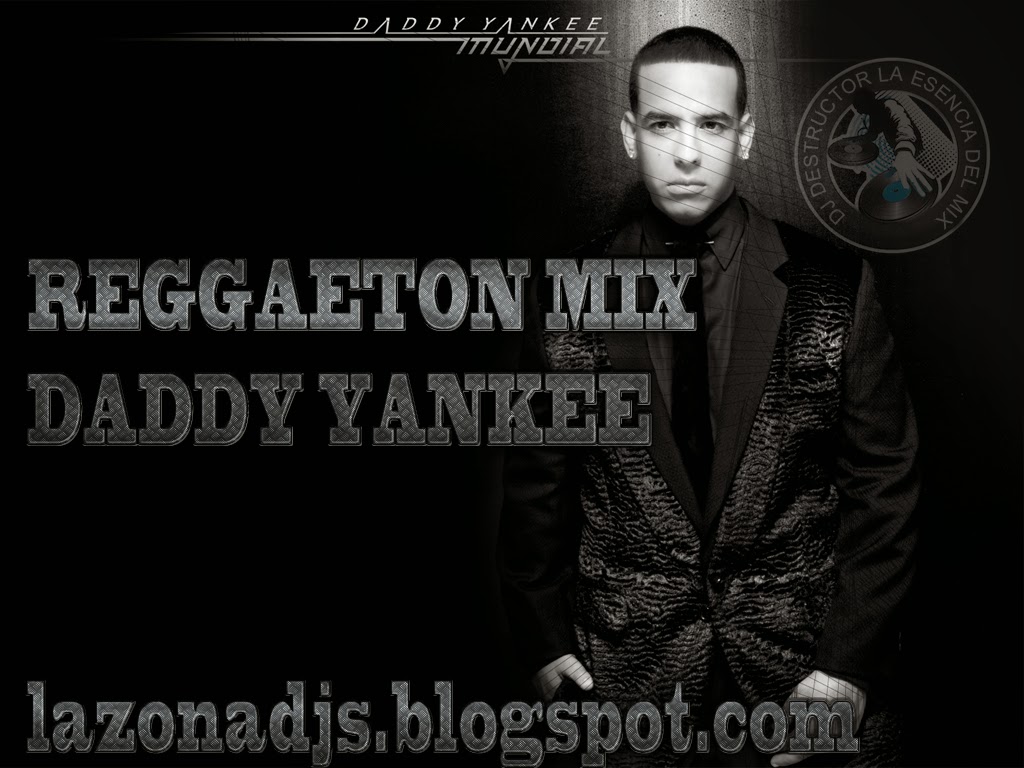 Bienvenidos A La Zona Djs: Daddy Yanke Mix Reggaeton - Dj DestructoR