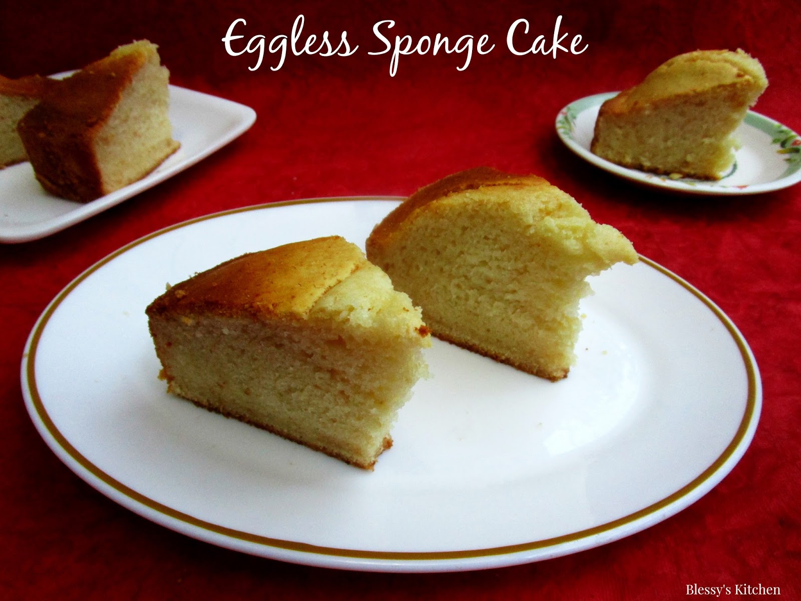 Blessy's Kitchen: Eggless Sponge Cake