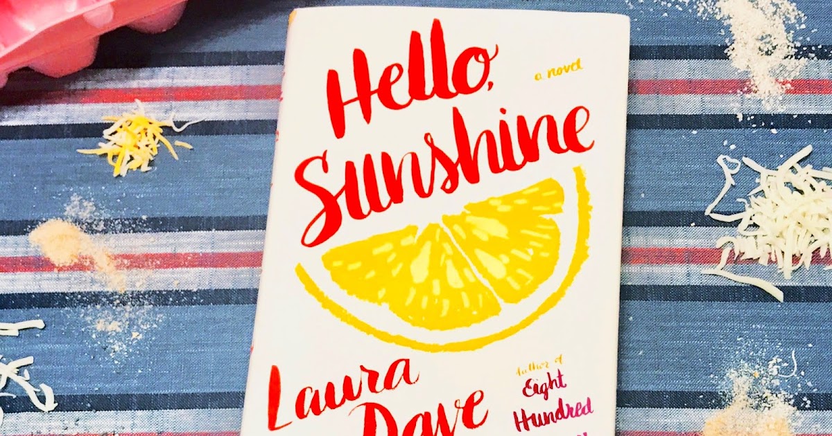 Book Review: Hello, Sunshine by Laura Dave - A Paper Arrow