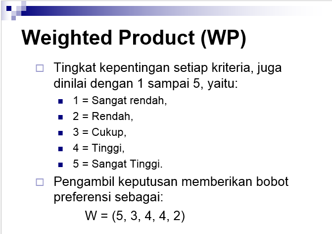 Aplikasi Metode WP(Weighting Product) untuk Sistem Pendukung Keputusan ...