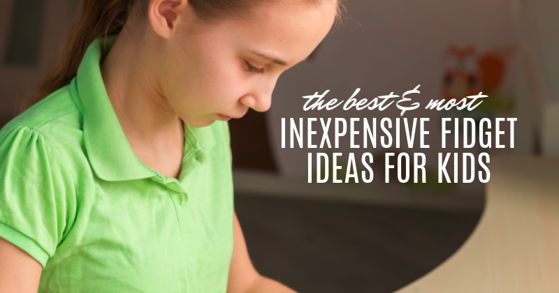Fidgeting in Kids: The Best & Most Inexpensive Ways for Kids to Keep ...