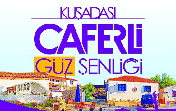 KUŞADASI BENİM: KUŞADASI CAFERLİ GÜZ ŞENLİĞİ / KUŞADASI VE ÇEVRESİ