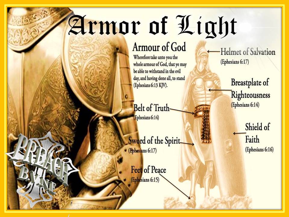 PREACH BE A VOICE NOT AN ECHO: Gird Up in the "ARMOR OF LIGHT ...