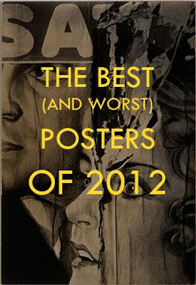 Stale Popcorn: The Best (and Worst) Posters of 2012 - Part I
