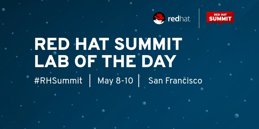 Eric D. Schabell: Ultimate Guide to Red Hat Summit 2018 Labs: Hands-on ... Eric D. Schabell: Ultimate Guide to Red Hat Summit 2018 Labs: Hands-on ...