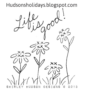 Hudson's Holidays - Designer Shirley Hudson: Life is good - flower ...