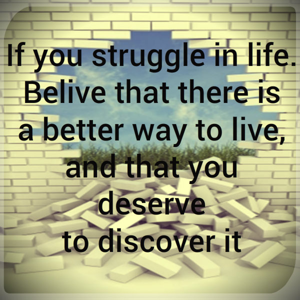Love Your Life: If you struggle in life