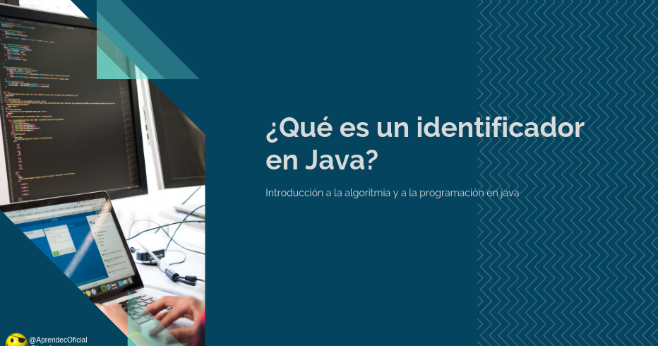 Aprendec: ¿Qué es un identificador en Java?