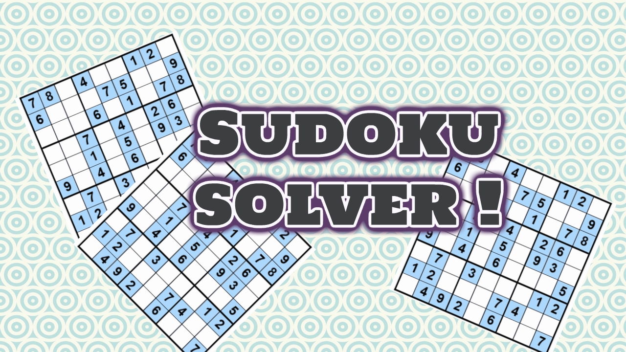 Developing a Sudoku solver