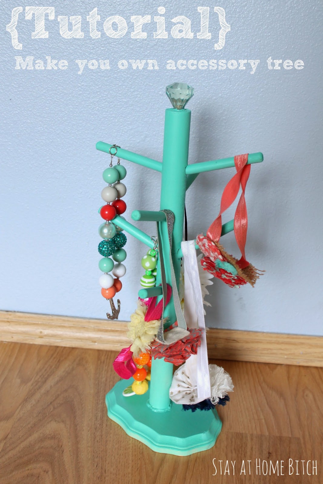 Stay at Home Bitch: Accessory Tree fit for a Princess