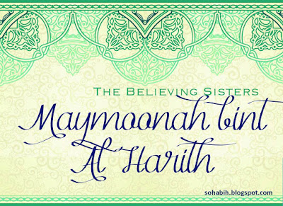 THE COMPANION: Maimunah binti Al Harith RA