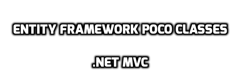 Web Developer: Entity Framework POCO Classes