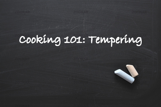 Salt and Pepper (With a Lot of Spice!): Cooking 101: Tempering