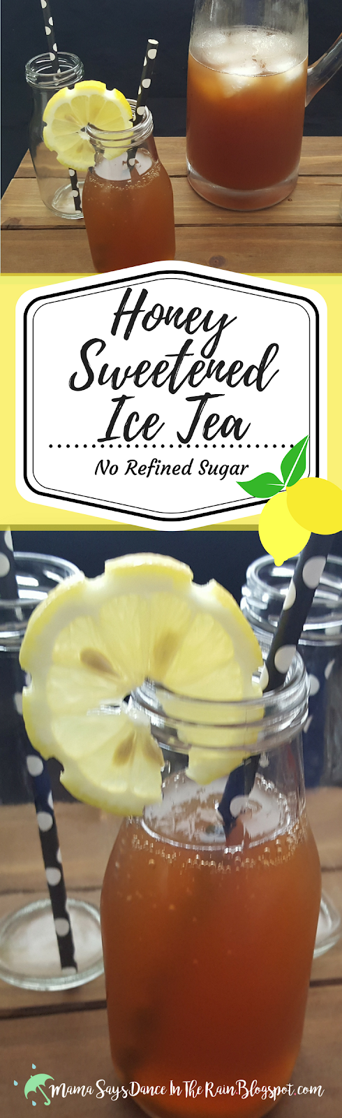 Honey Sweetened Sweet Tea - Mama Says Dance In The Rain